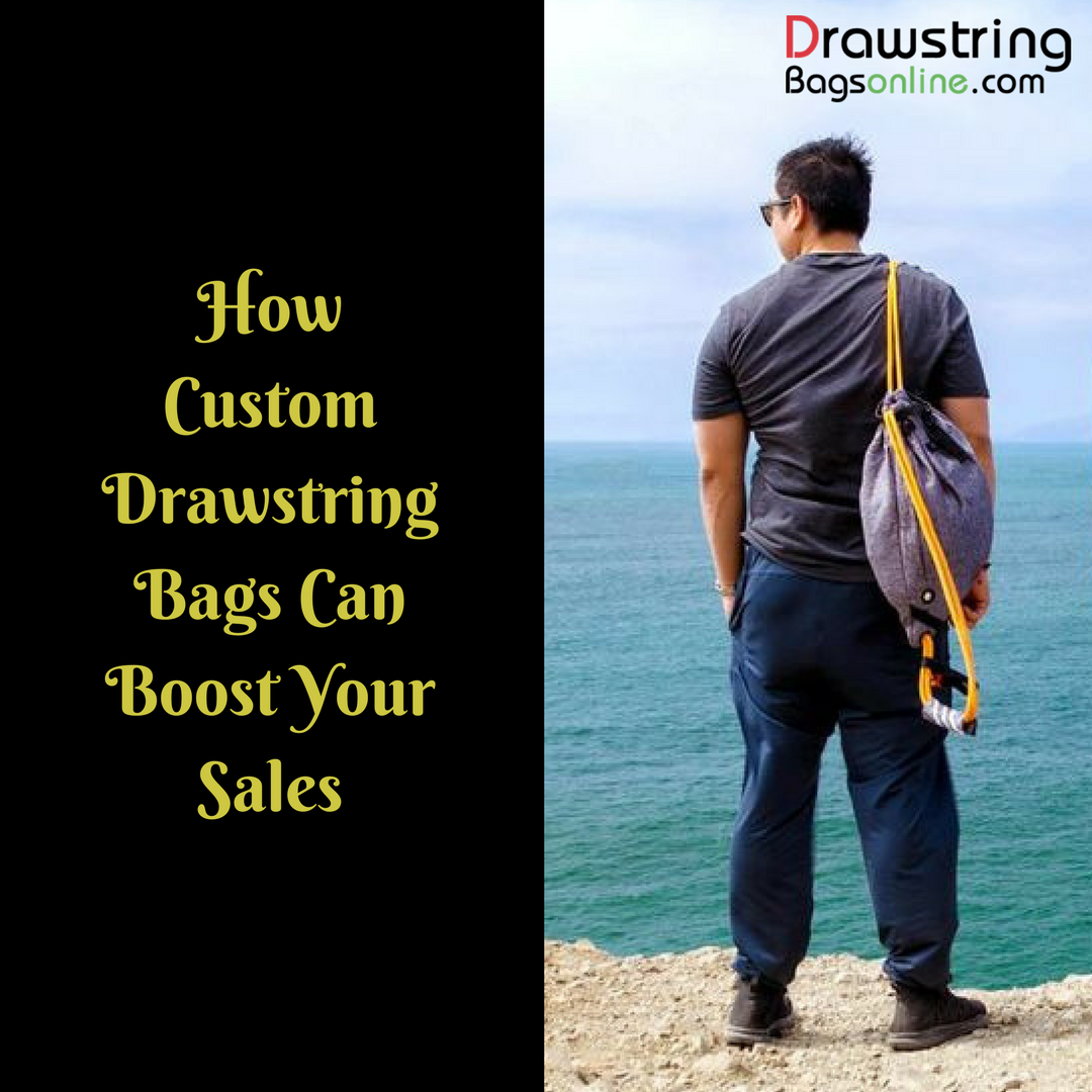 How Custom Drawstring Bags Can Boost Your Sales | Drawstringbagsonline blog